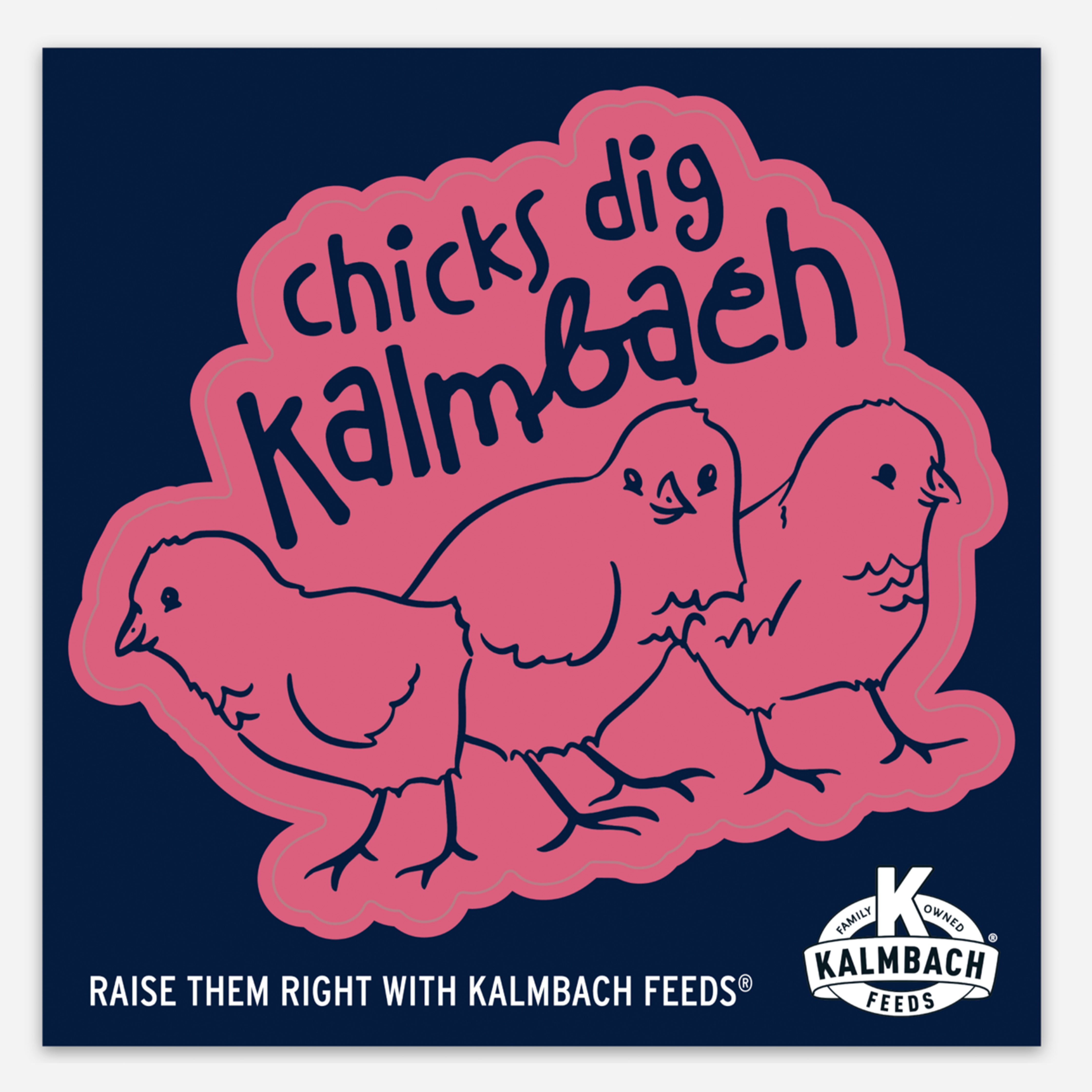 Kalmbach Collection Chicks Dig Kalmbach Sticker – Kalmbach Feeds®